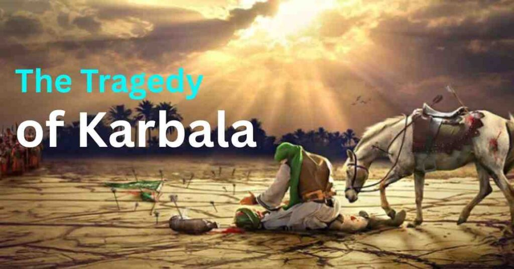 The Tragedy of Karbala: A Defining Moment in Islamic History - NEWS OF KASHMIR